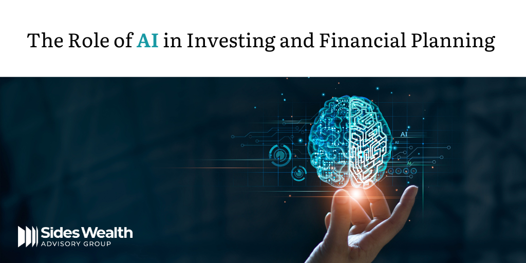 The Role of AI in Investing and Financial Planning | Sides Wealth