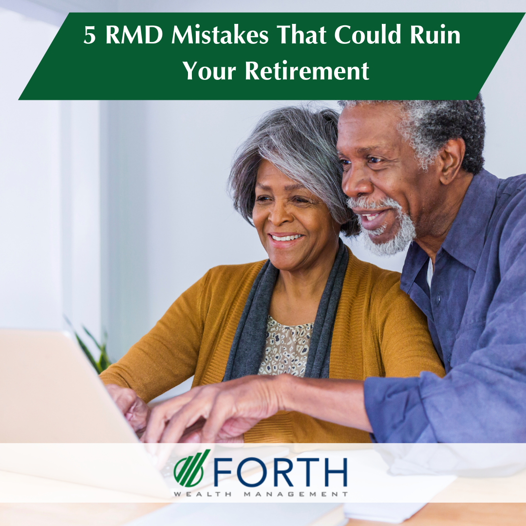 5 Common RMD Mistakes - Forth Wealth Management