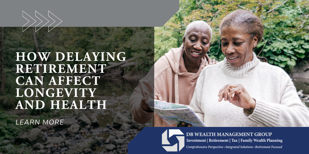 How Delaying Retirement Can Affect Longevity and Health | DB Wealth ...