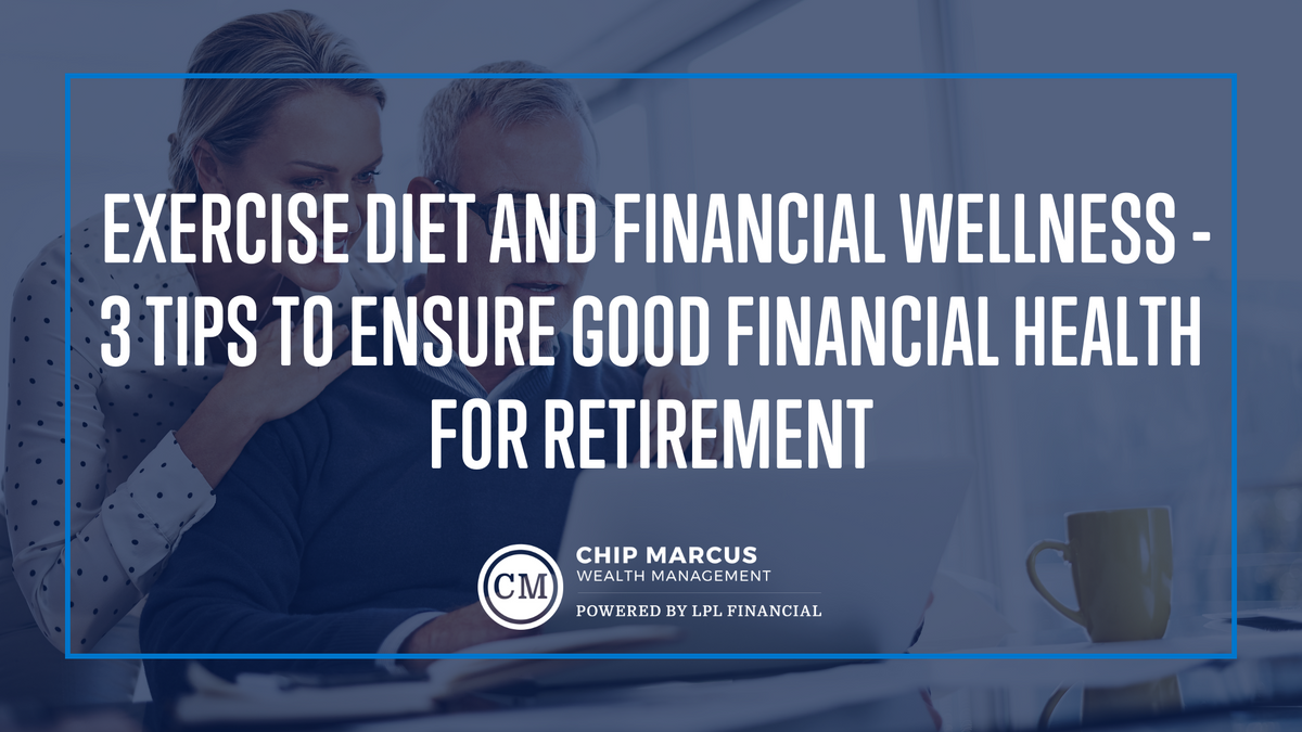Exercise, Diet, and Financial Wellness - 3 Tips to Ensure You're in ...