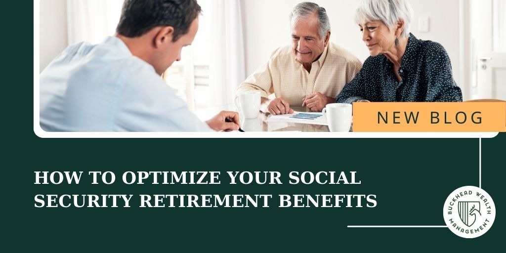 How to Optimize Your Social Security Retirement Benefits | Taylor Winn