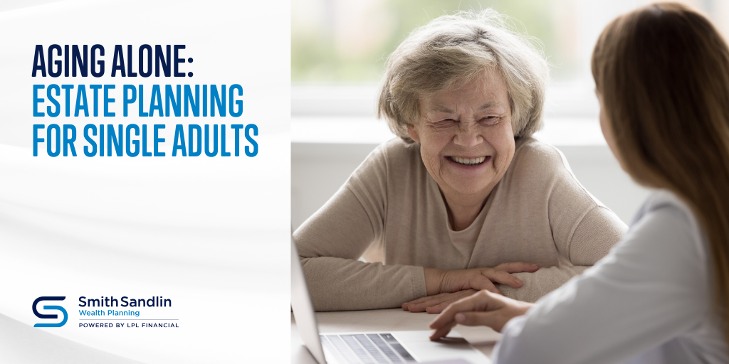 Aging Alone - Estate Planning for Single Adults | Financial Advisor | Raleigh, NC