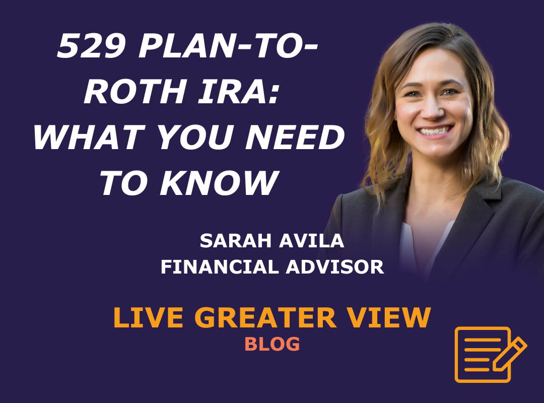 529 Plan-To-Roth IRA: What You Need To Know | VLP Financial Advisors