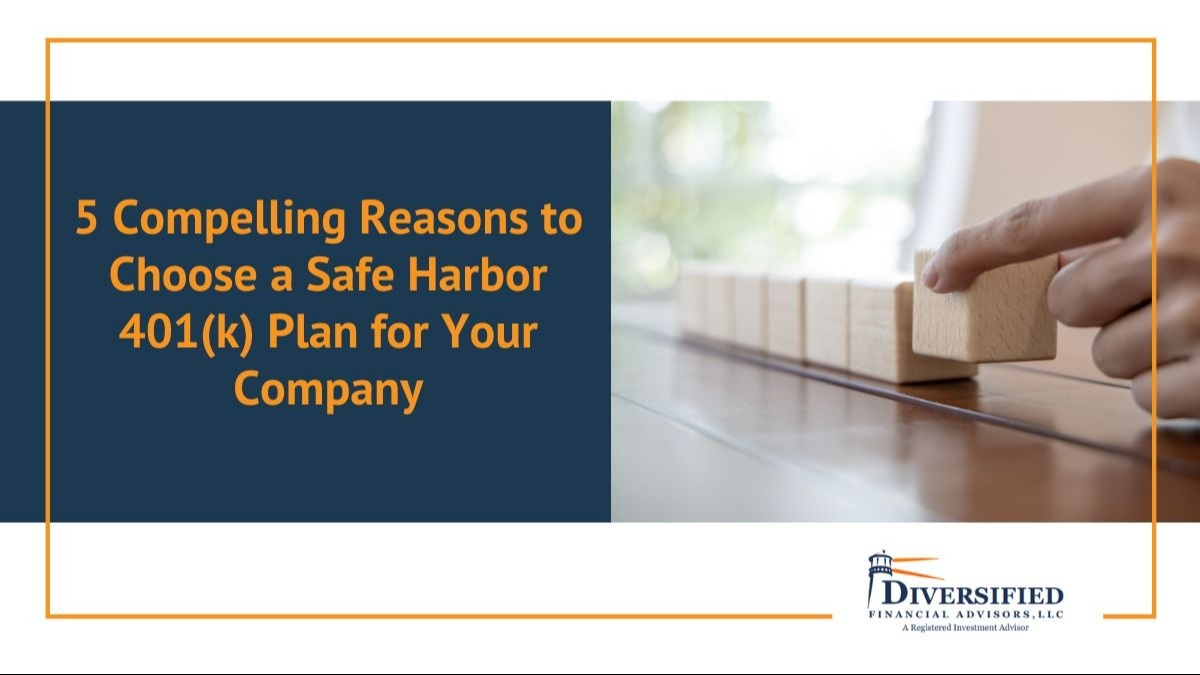 5 Compelling Reasons to Choose a Safe Harbor 401(k) Plan for Your ...