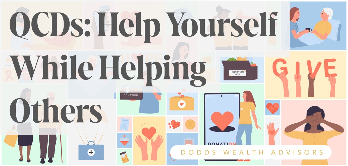 QCDs: Help Yourself While Helping Others | Dodds Wealth Advisors