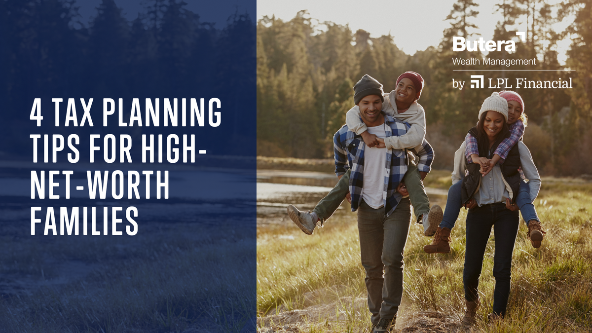 4 Tax Planning Tips for High-Net-Worth Families | Scott Butera, CFP®