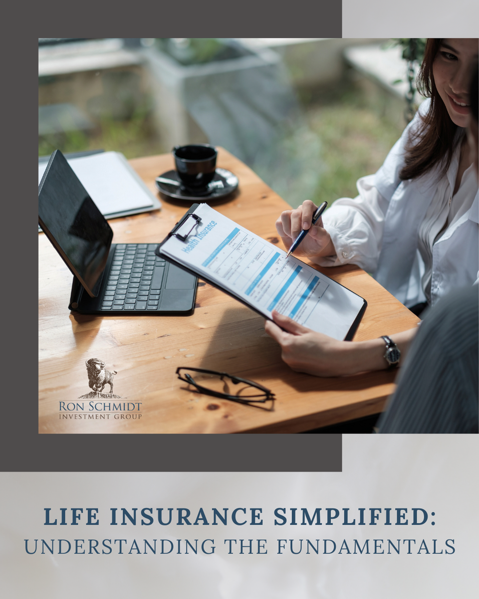 Life Insurance Simplified: Understanding the Fundamentals | Ron Schmidt ...