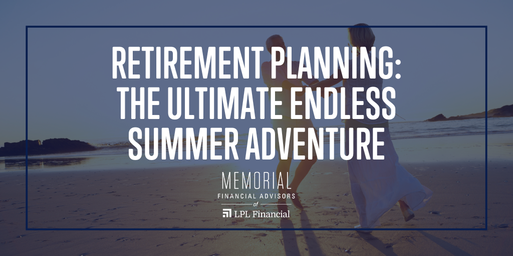 Retirement Planning: The Ultimate Endless Summer Adventure | Memorial ...