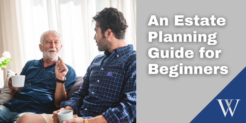 An Estate Planning Guide for Beginners | Valenti Wealth Management ...