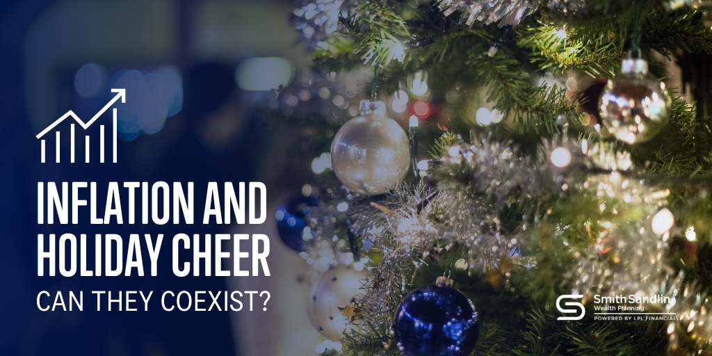 Inflation and Holiday Cheer: May they coexist? | Financial Advisor ...