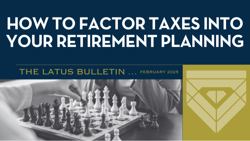 How To Factor Taxes Into Your Retirement Planning | Latus Group Ltd
