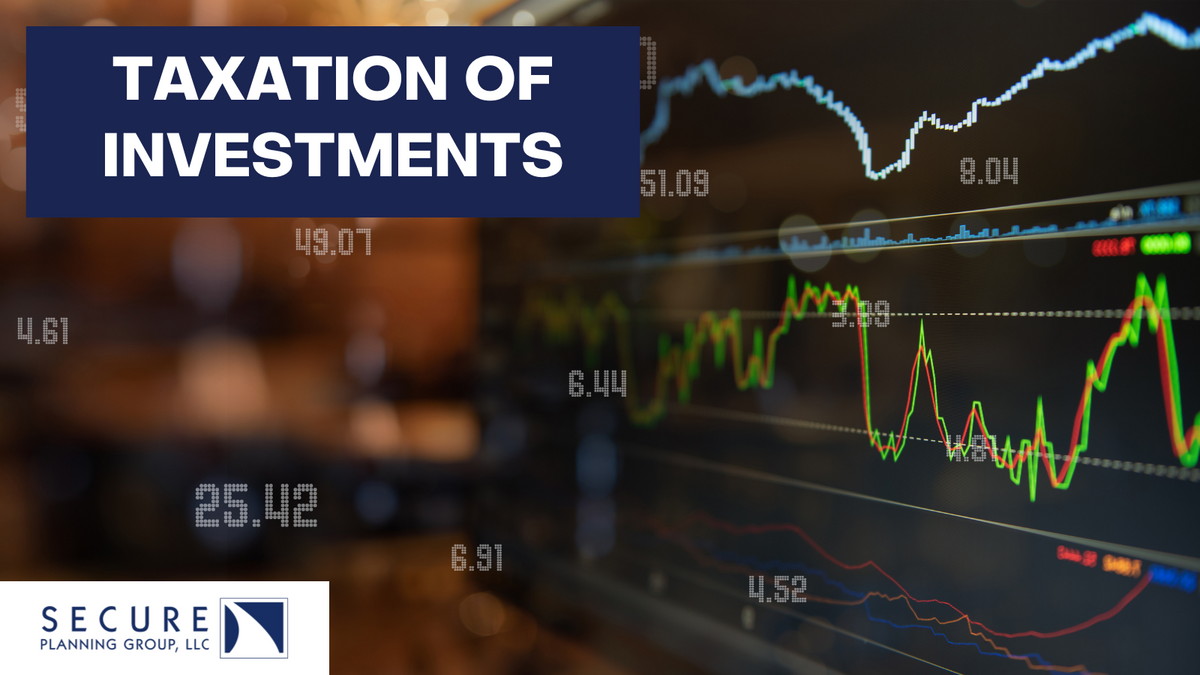 Taxation of Investments | Secure Planning Group, LLC