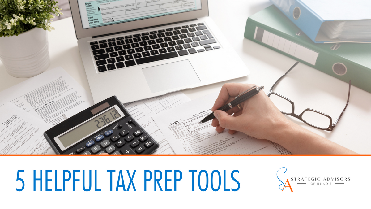Five Helpful Tools for Tax Prep | Strategic Advisors of Illinois