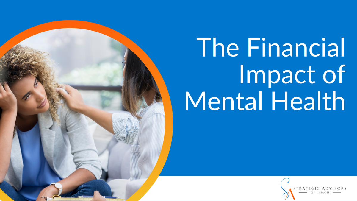 The Financial Impact of Mental Health | Strategic Advisors of Illinois