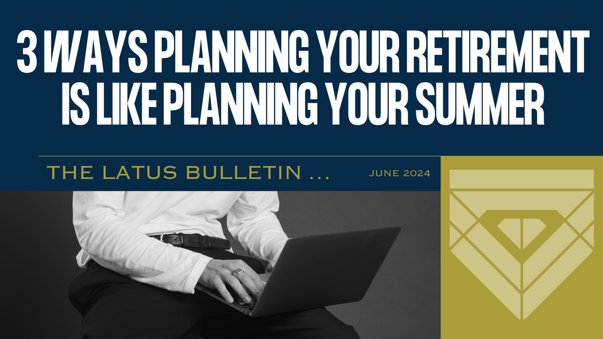 3 Ways Planning For Retirement is Like Planning For Summer Break ...