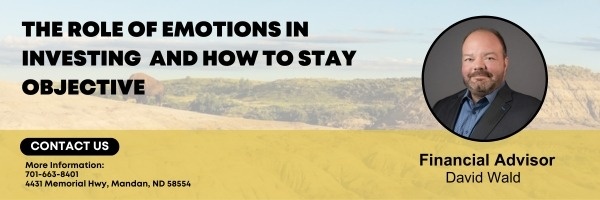 The Role of Emotions in Investing — and How to Stay Objective | David Wald