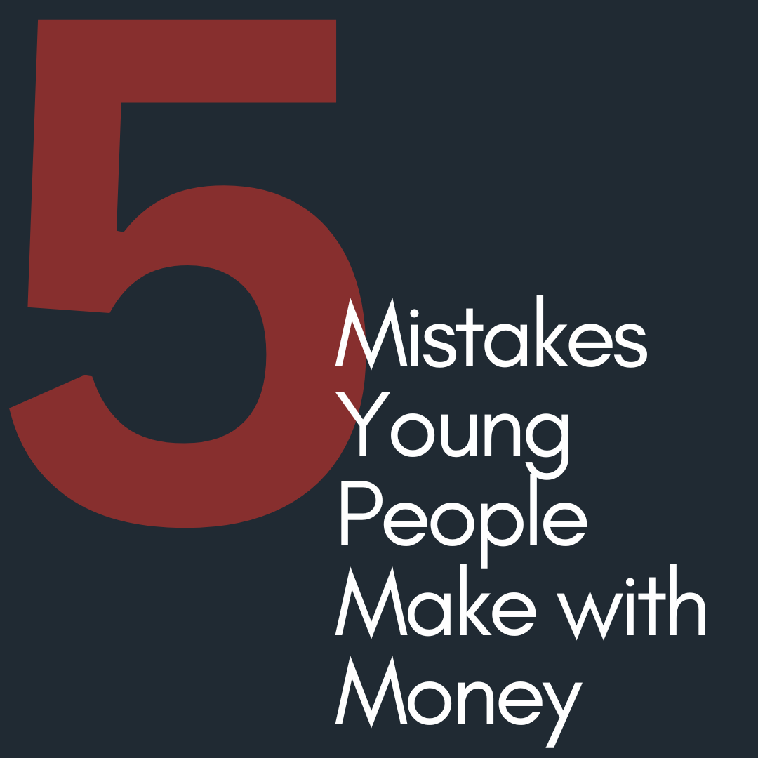5 Mistakes Young People Make with Money