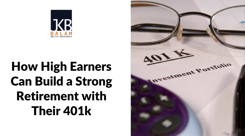 How High Earners Can Build a Strong Retirement with Their 401(k ...