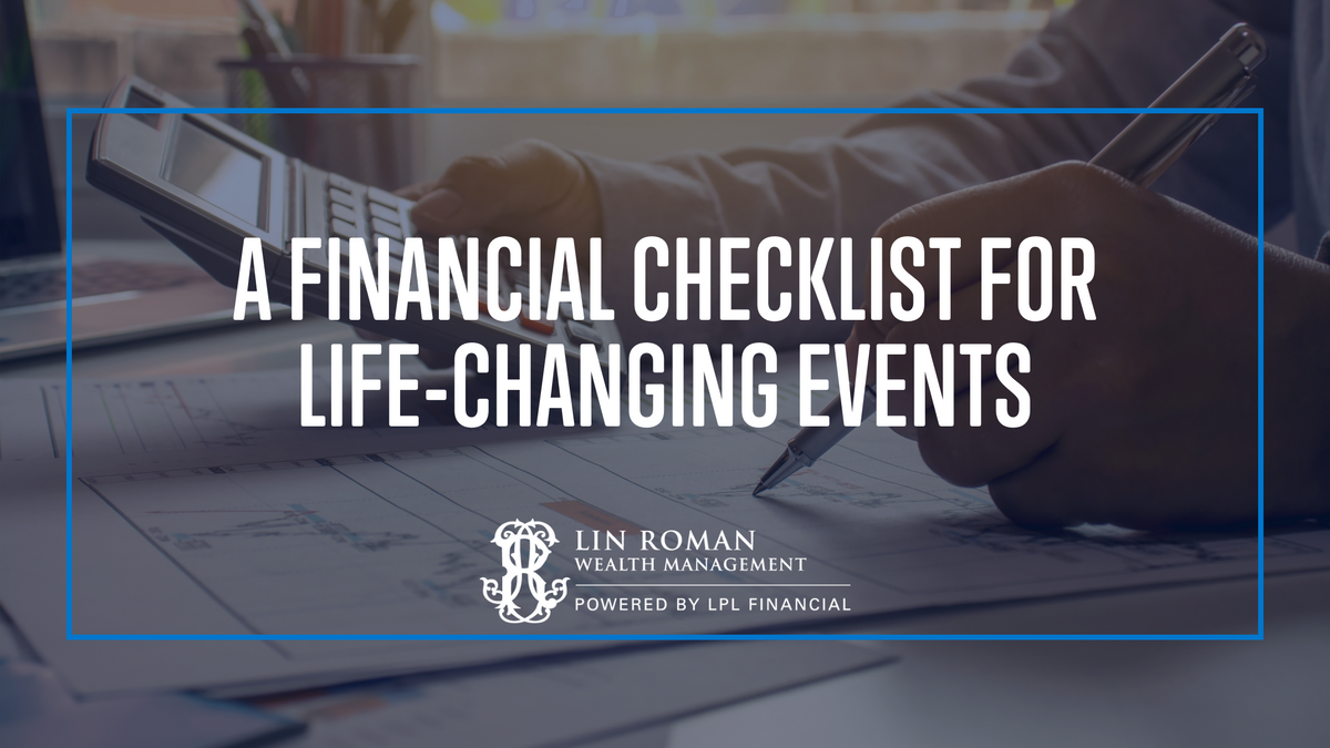 A Financial Checklist for Life-Changing Events | Lin Roman