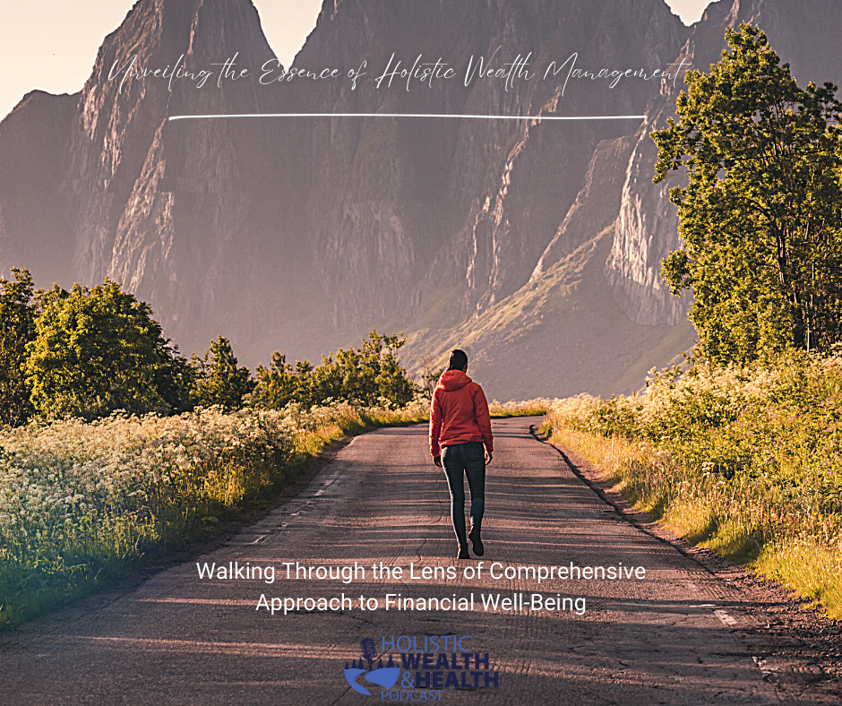 Unveiling the Essence of Holistic Wealth Management - Insights from the ...
