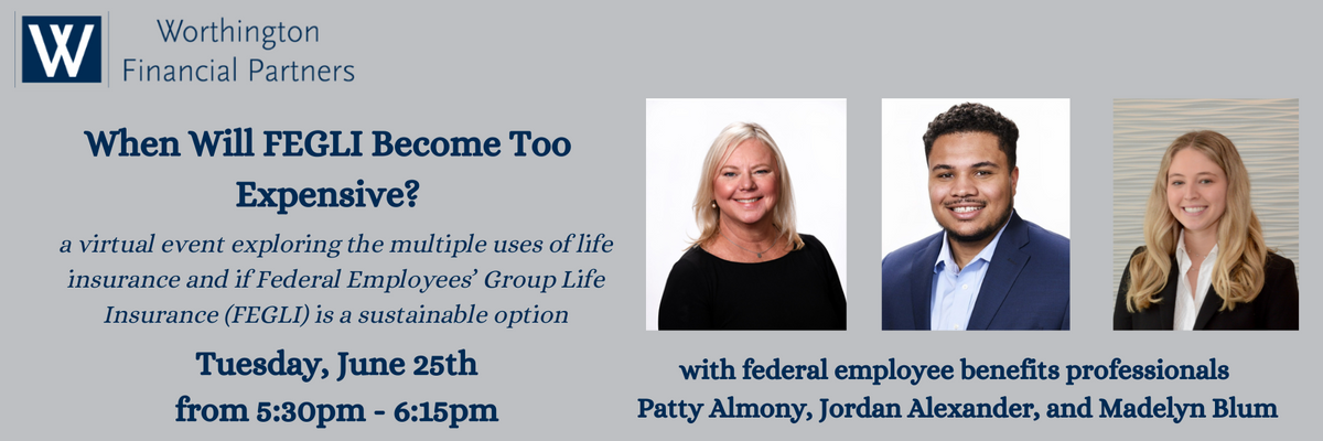 When Will FEGLI Become Too Expensive? | Worthington Financial Partners