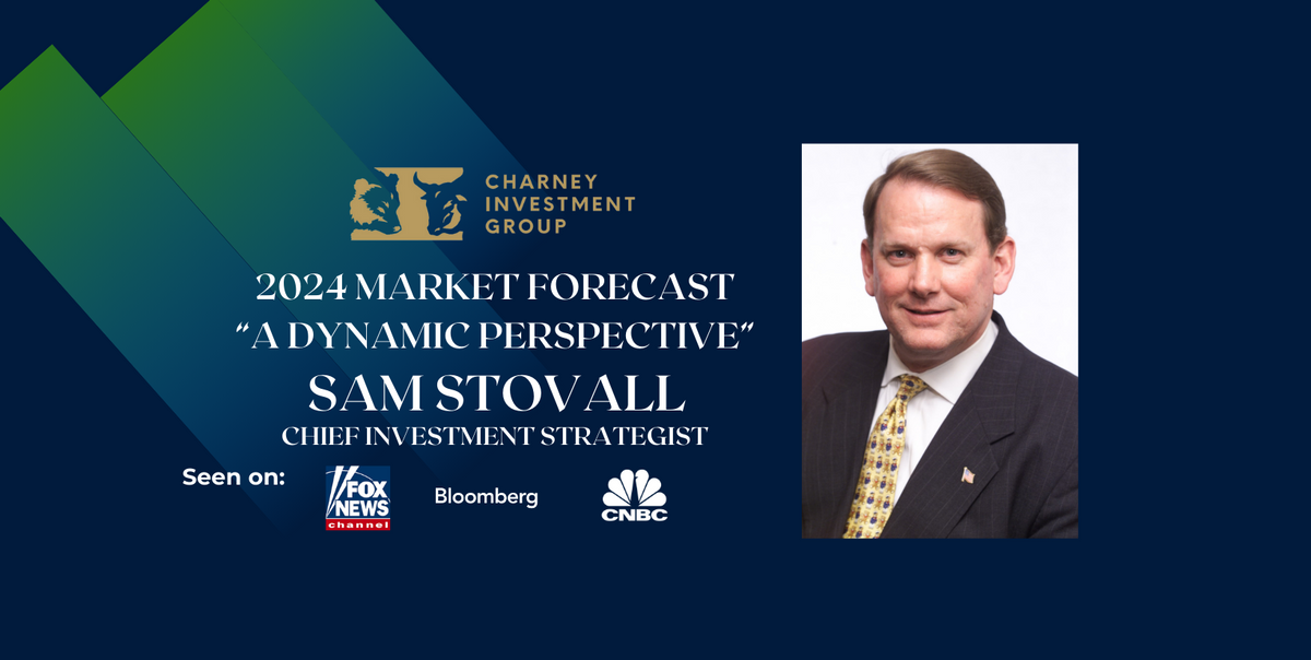 2024 Market Forecast “A Dynamic Perspective” with Sam Stovall