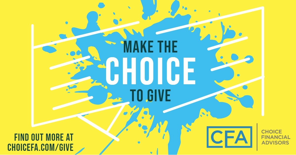 Make the CHOICE to Give! | Choice Financial Advisors