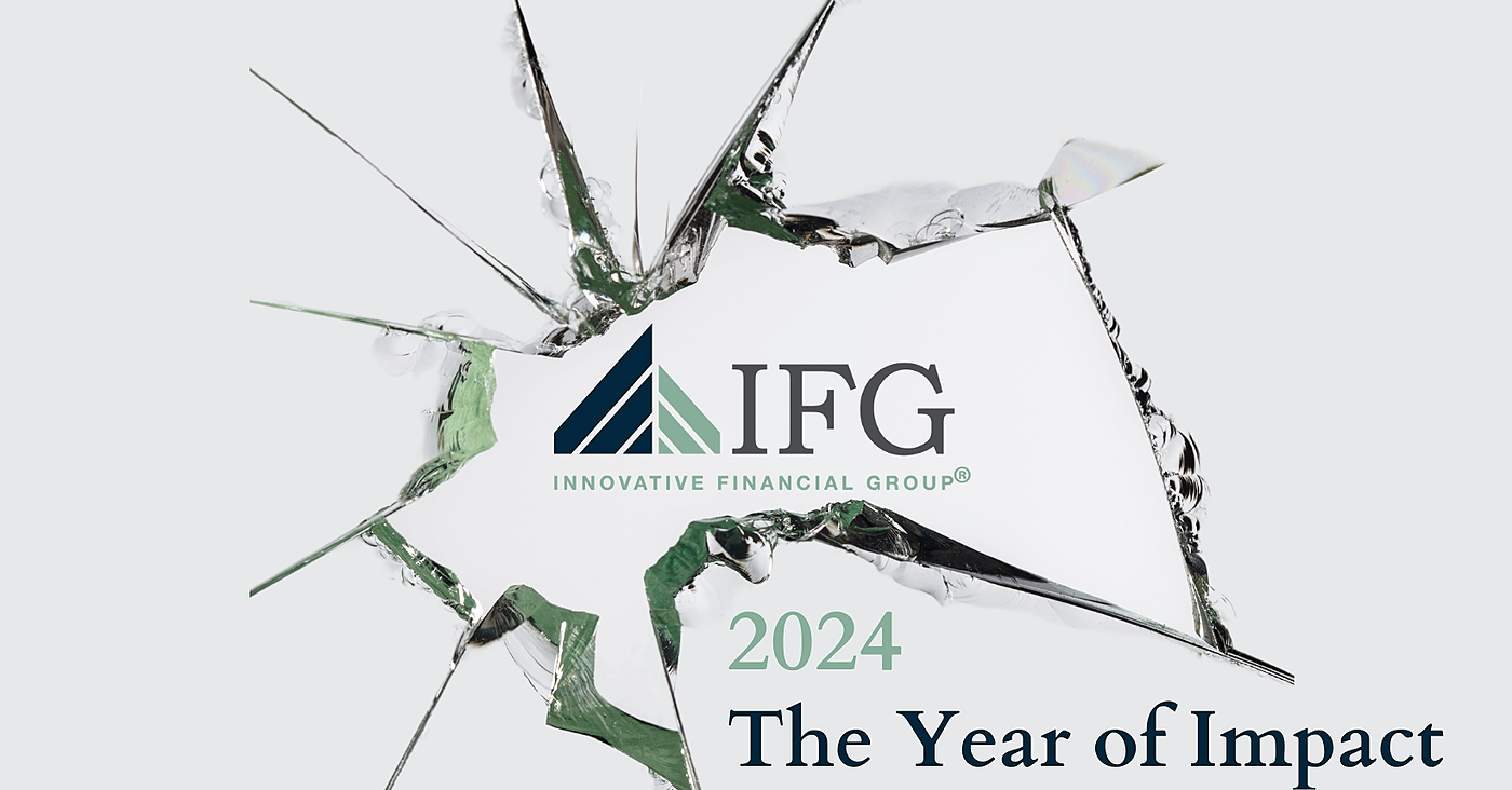 Innovative Financial Group® 2024 The Year of Impact